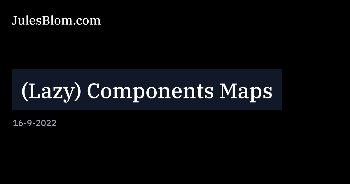 Lazy Components Maps